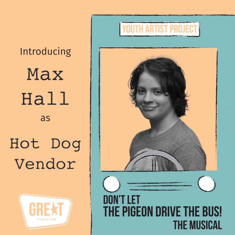 Max Hall | GREAT Theatre