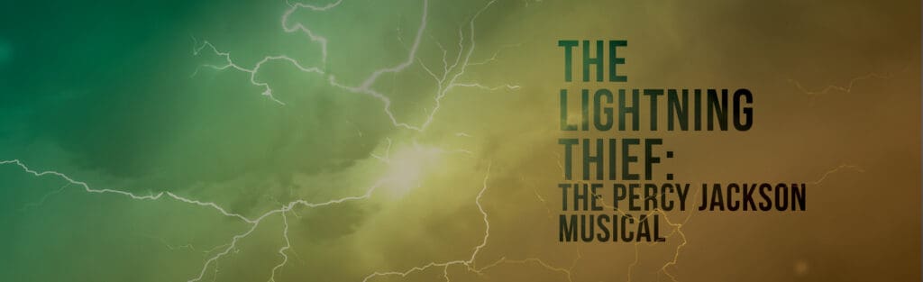 The Lightning Thief: The Percy Jackson Musical | GREAT Theatre
